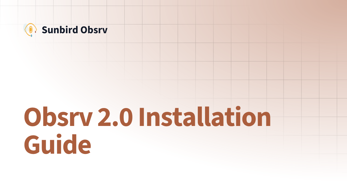 Obsrv 2.0 Installation Guide | Sunbird Obsrv
